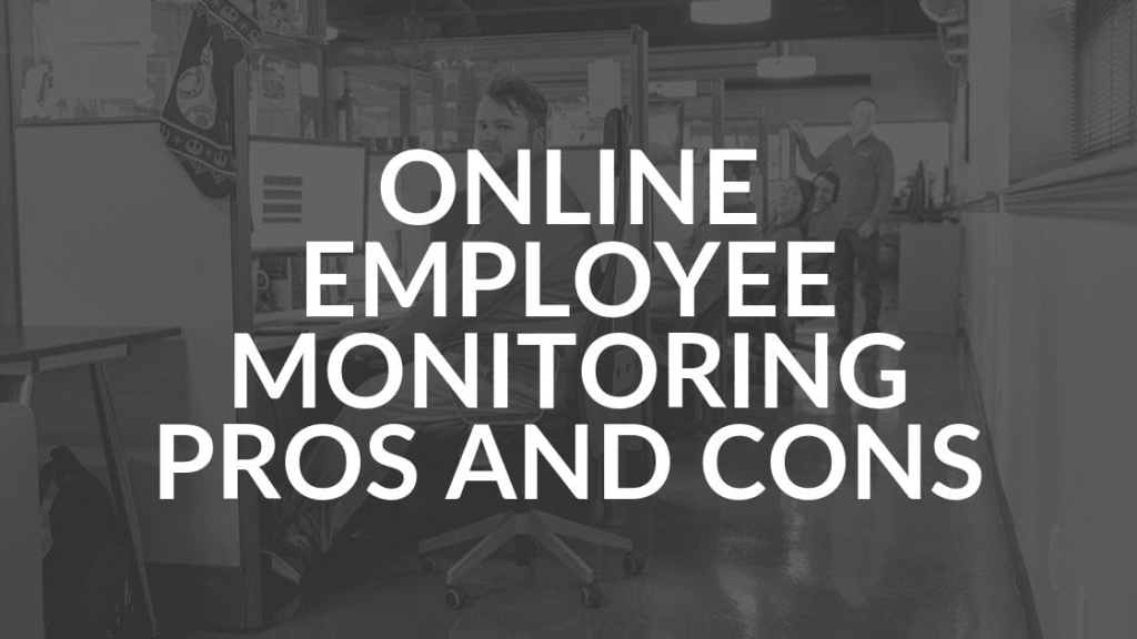 Employee monitoring: what it is and what are the pros and cons? - Hosting Culture